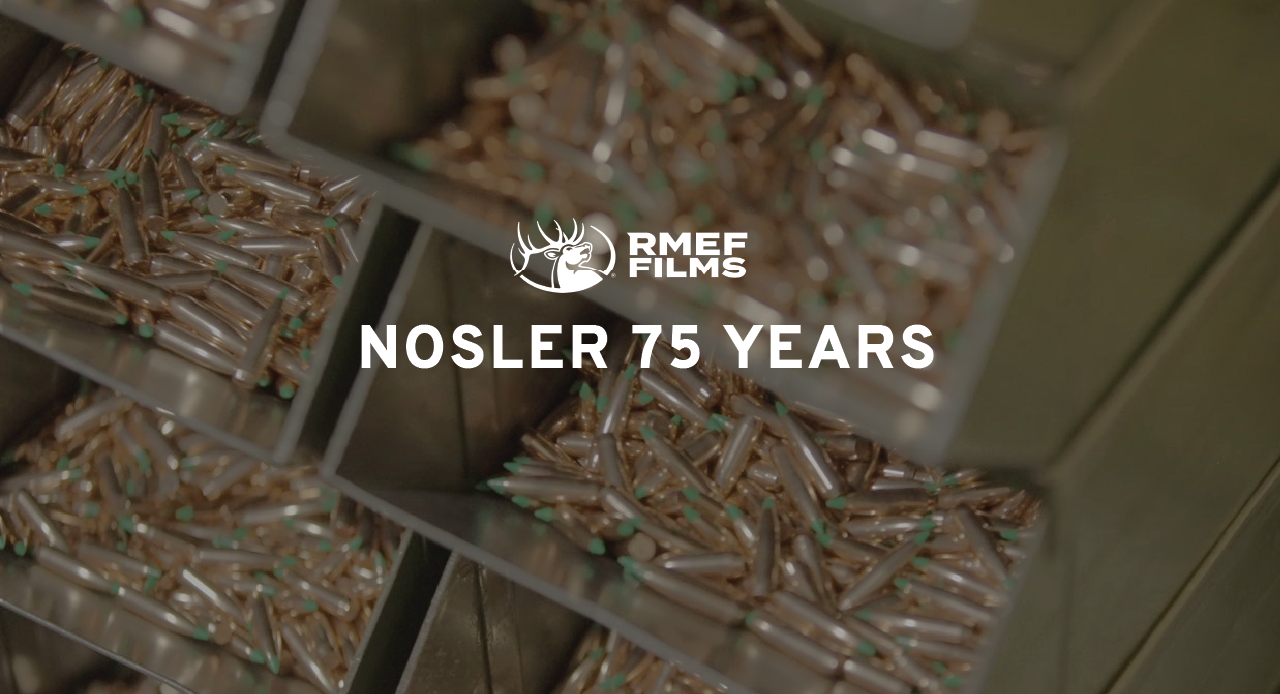 Nosler® 75 Years - An RMEF Film | Rocky Mountain Elk Foundation